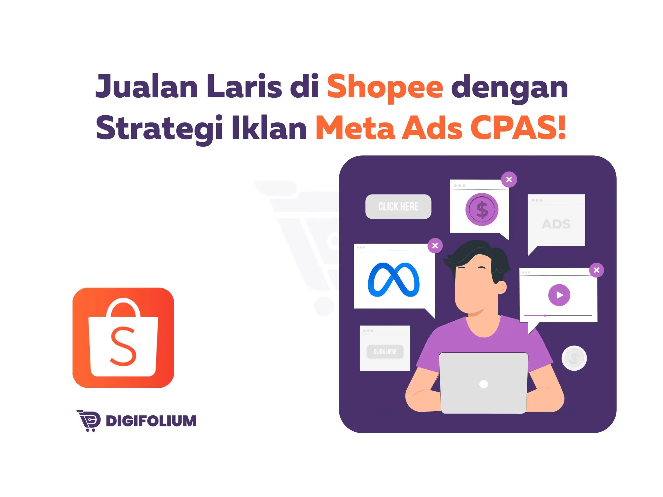 Jualan Laris di Shopee dengan Strategi Iklan Meta Ads CPAS!