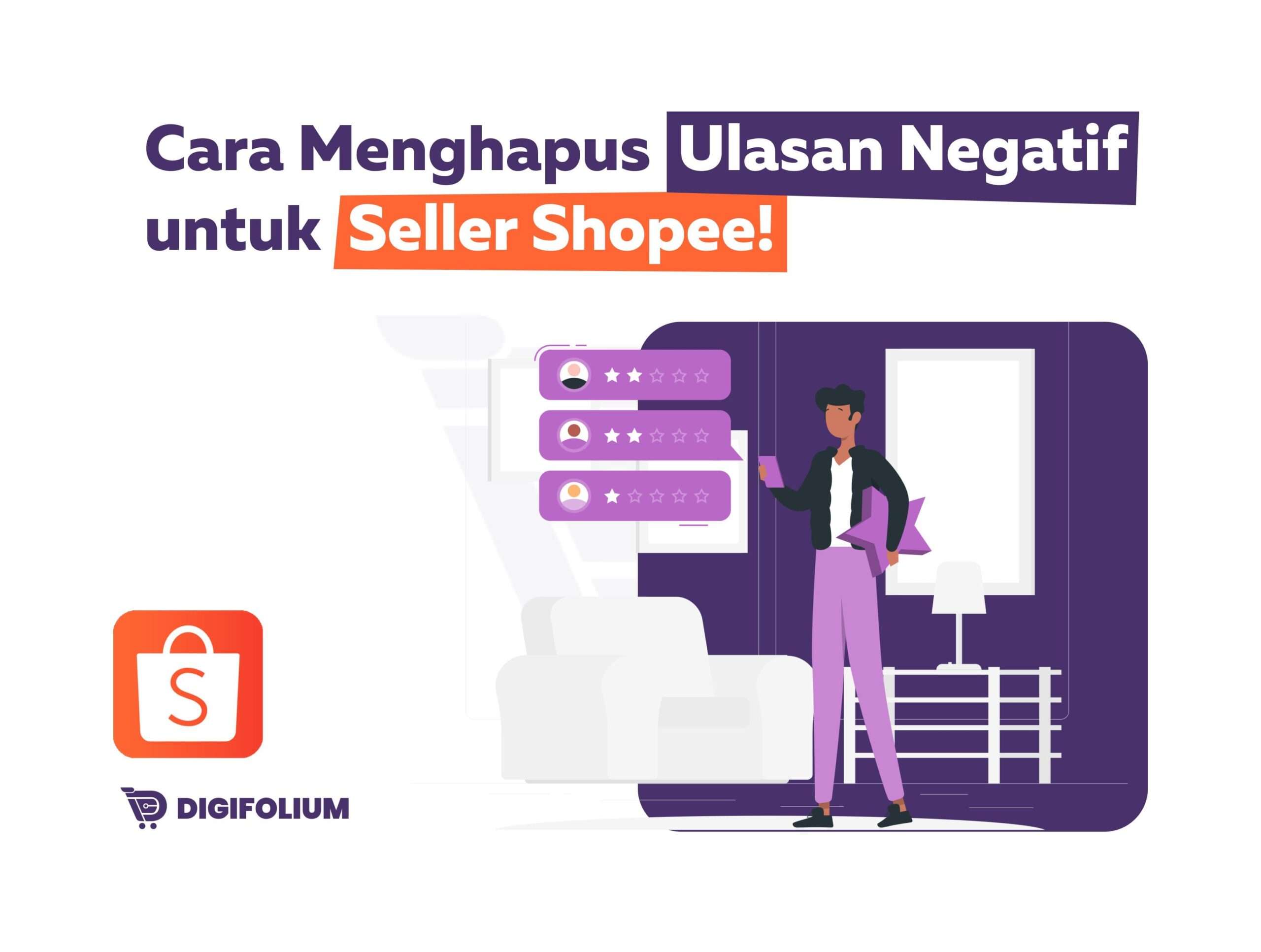 Cara Menghapus Ulasan Negatif untuk Seller Shopee!