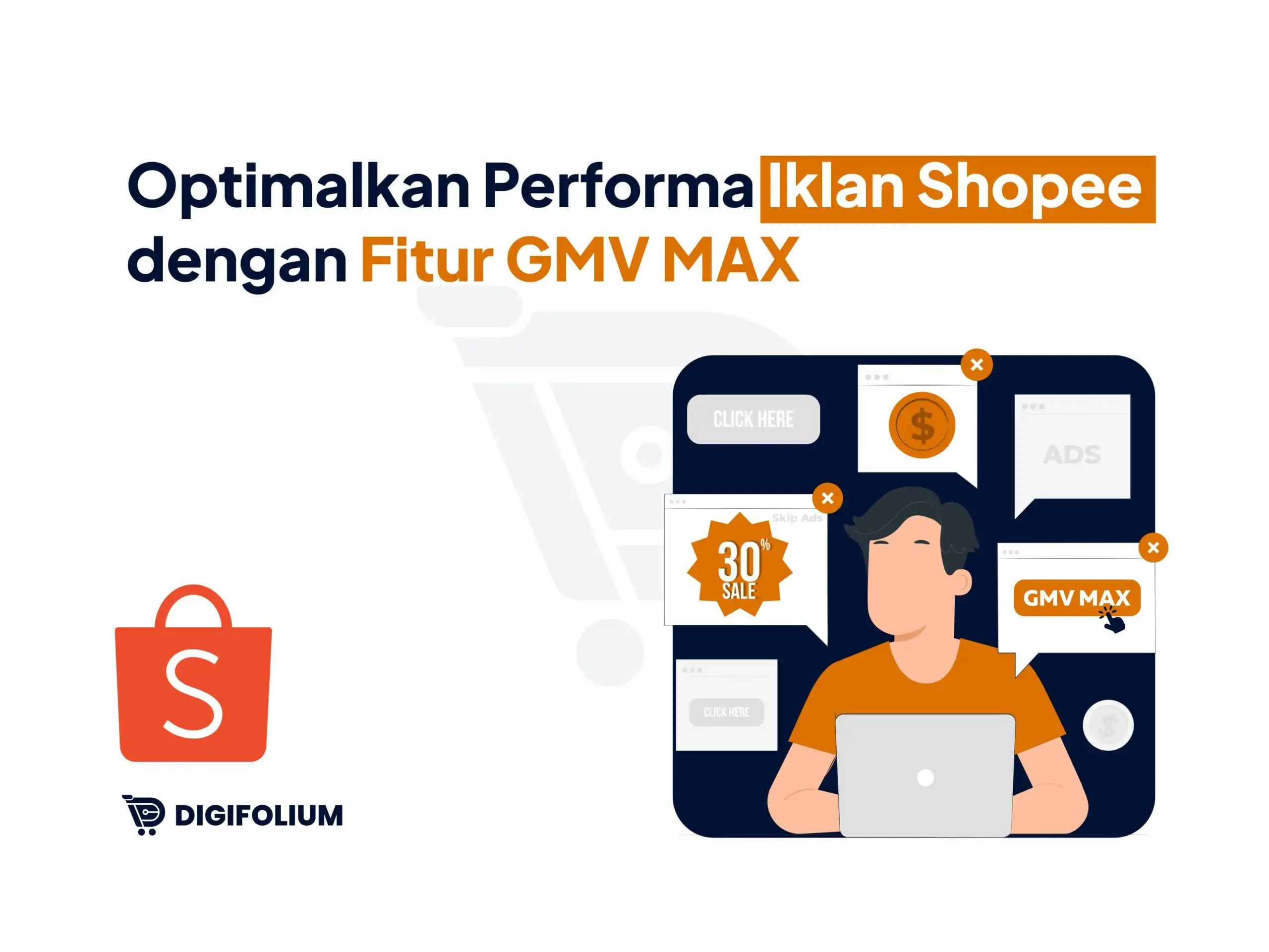 Optimalkan Performa Iklan Shopee dengan Fitur GMV Max