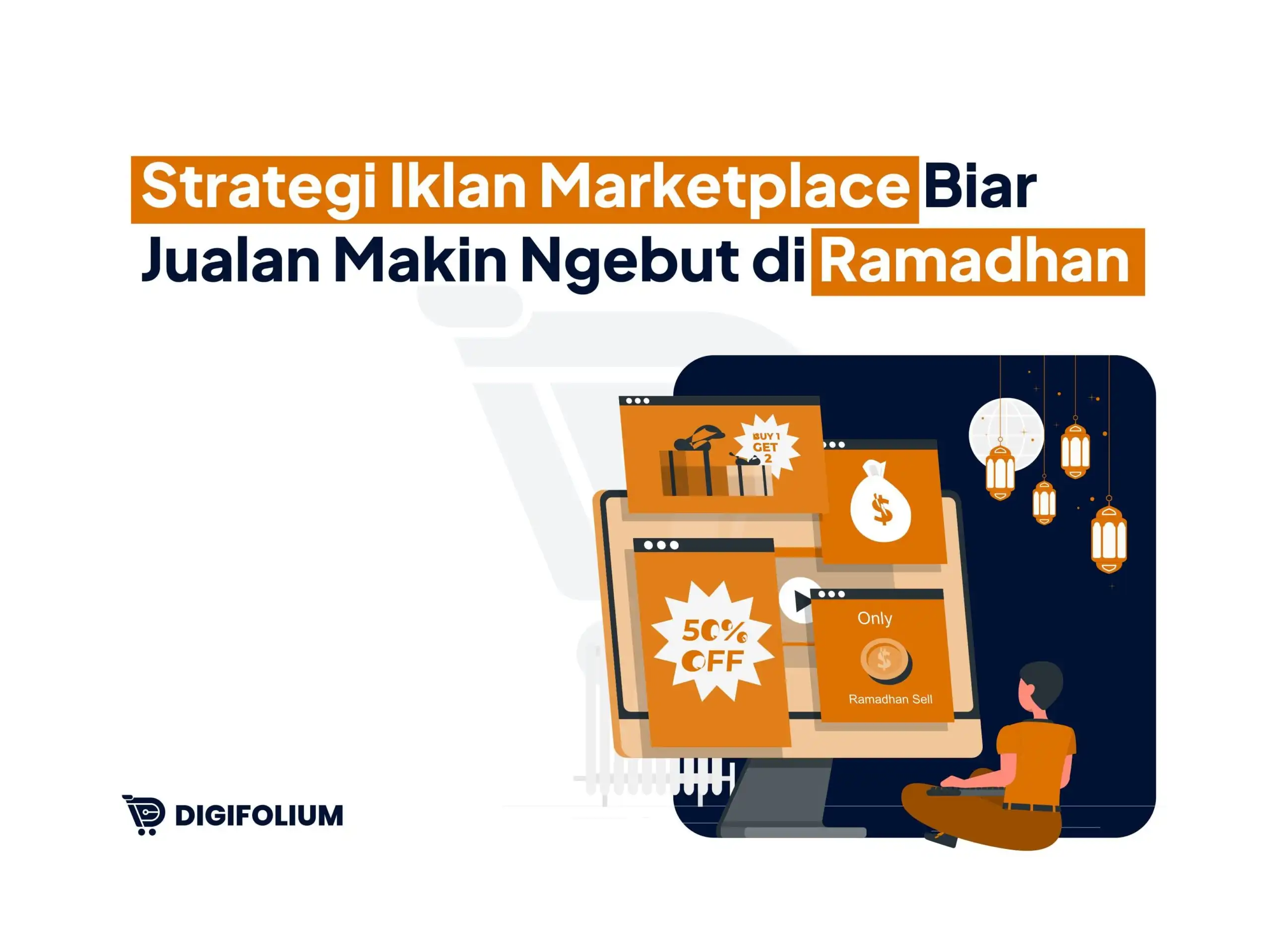 Strategi Iklan Marketplace Biar Jualan Makin Ngebut di Ramadhan!