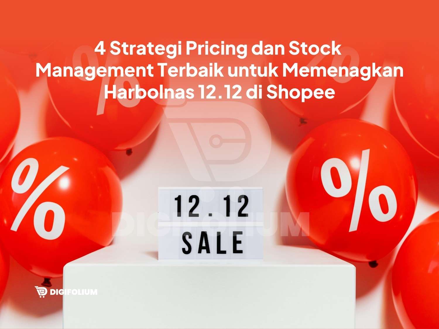 4 Strategi Pricing dan Stock Management untuk Harbolnas Shopee